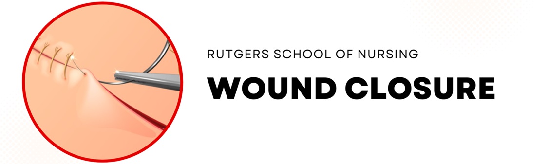 Wound Closure Course - Rutgers Health - CE - Continuing Education (CE)